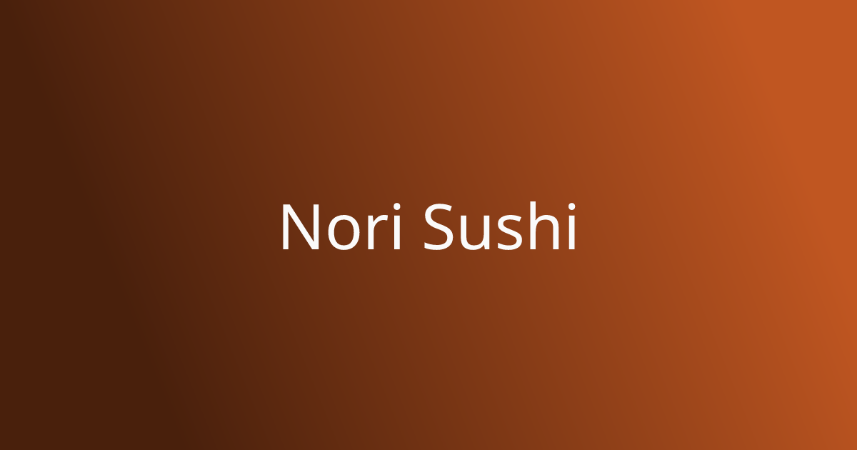 Best Japanese in Federal Way, WA | Nori Sushi | Order Online